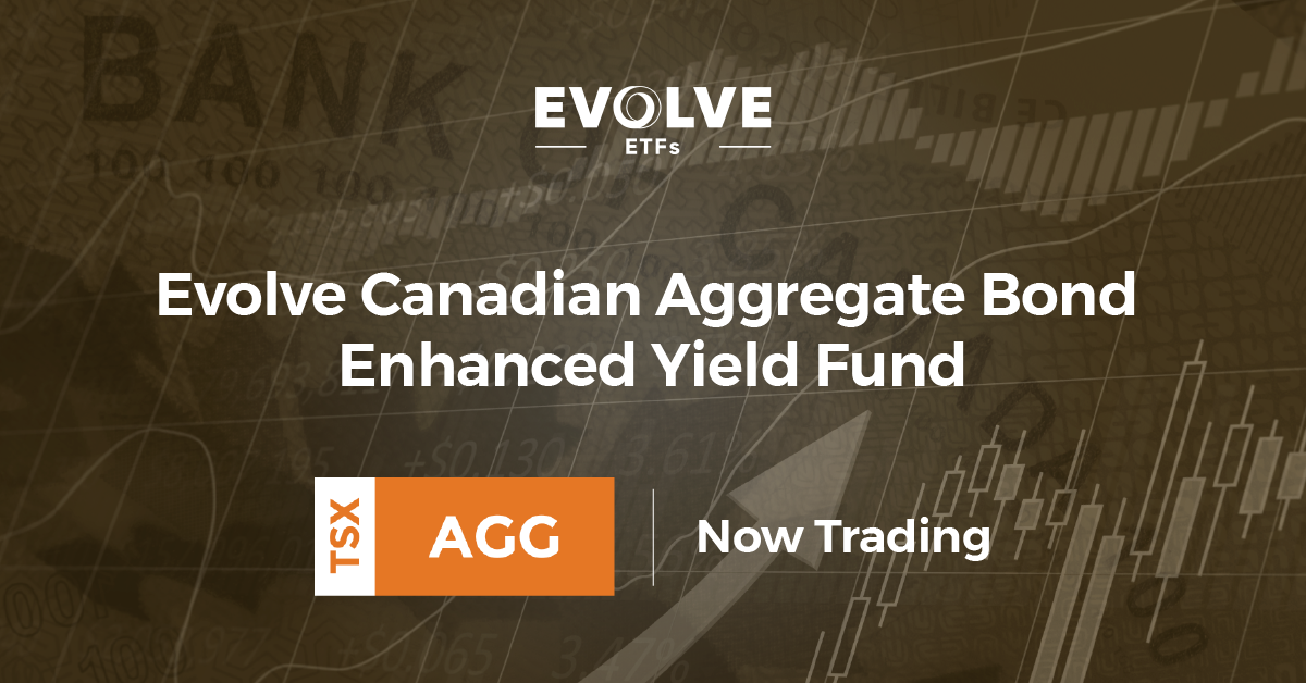 Evolve Canadian Aggregate Bond Enhanced Yield Fund Begins Trading Today on TSX - Evolve ETFs