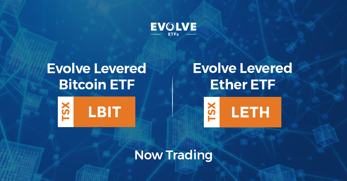 Evolve Levered Bitcoin ETF and Evolve Levered Ether ETF Begin Trading ...