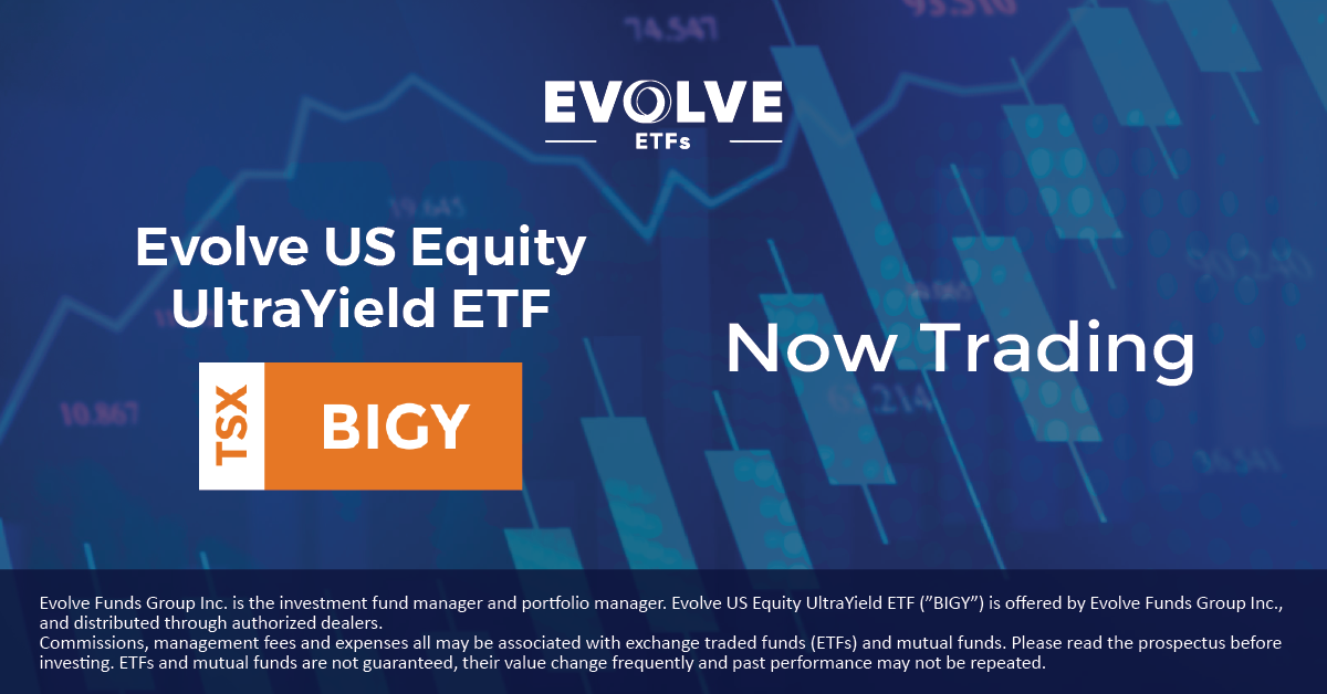 Evolve US Equity UltraYield ETF Begins Trading Today on TSX - Evolve ETFs
