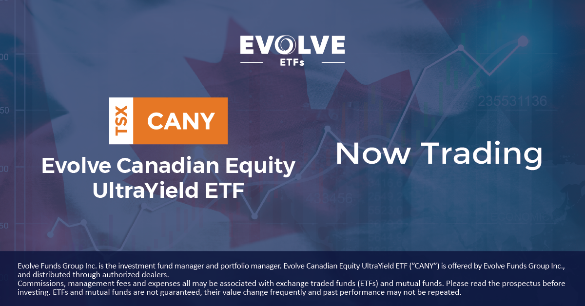 Evolve Canadian Equity UltraYield ETF Begins Trading Today on TSX ...