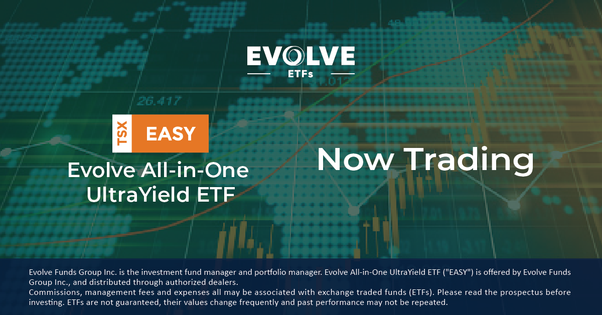 Evolve All-in-One UltraYield ETF Begins Trading Today on TSX - Evolve ETFs